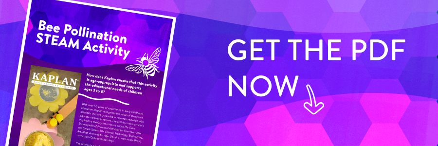 Bee Pollination STEAM Activity | Kaplan Early Learning Company